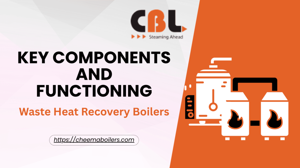 What Are Waste Heat Recovery Boilers and How They Work?